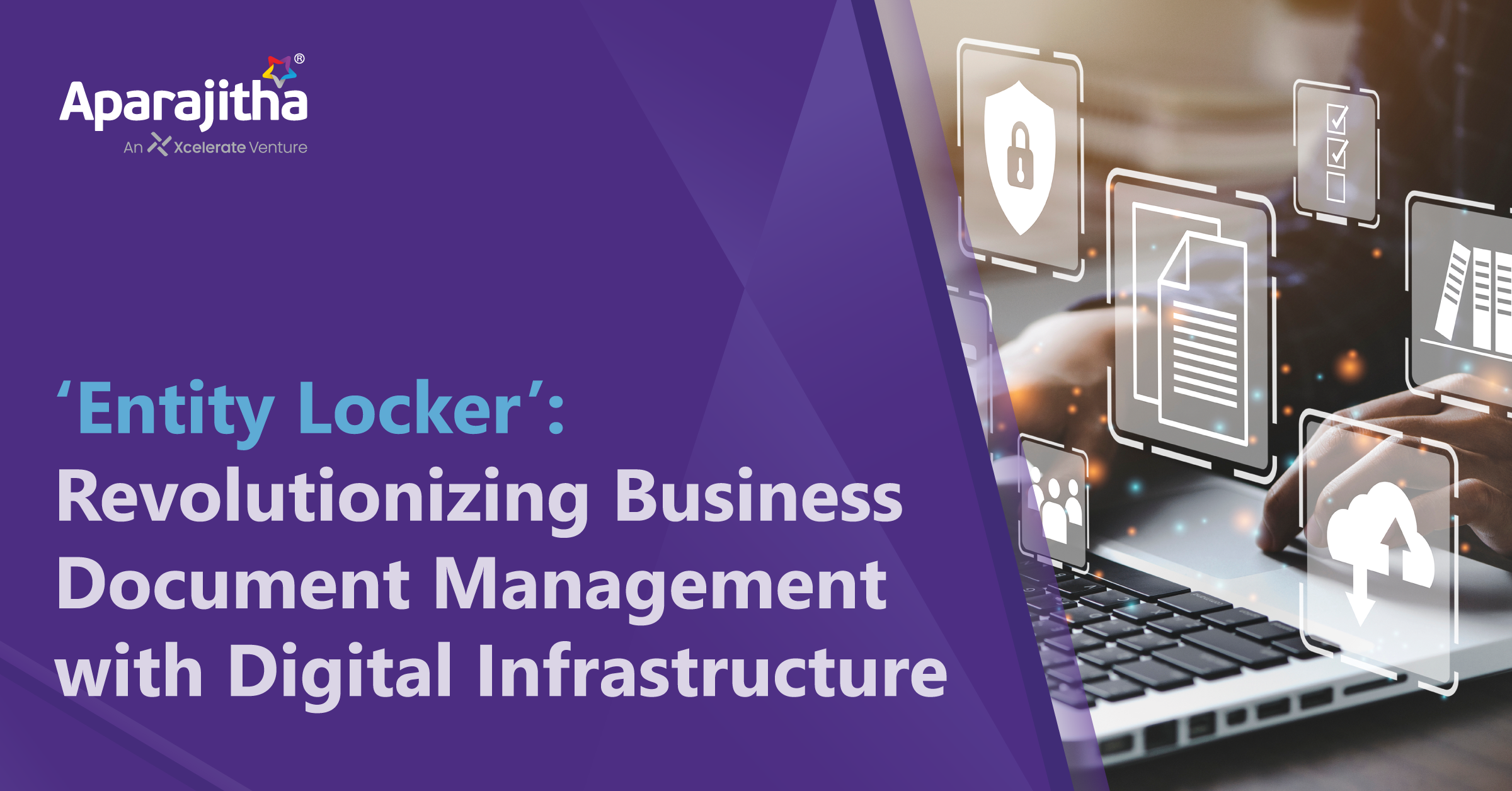 Entity Locker: Revolutionizing Business Document Management with Digital Infrastructure